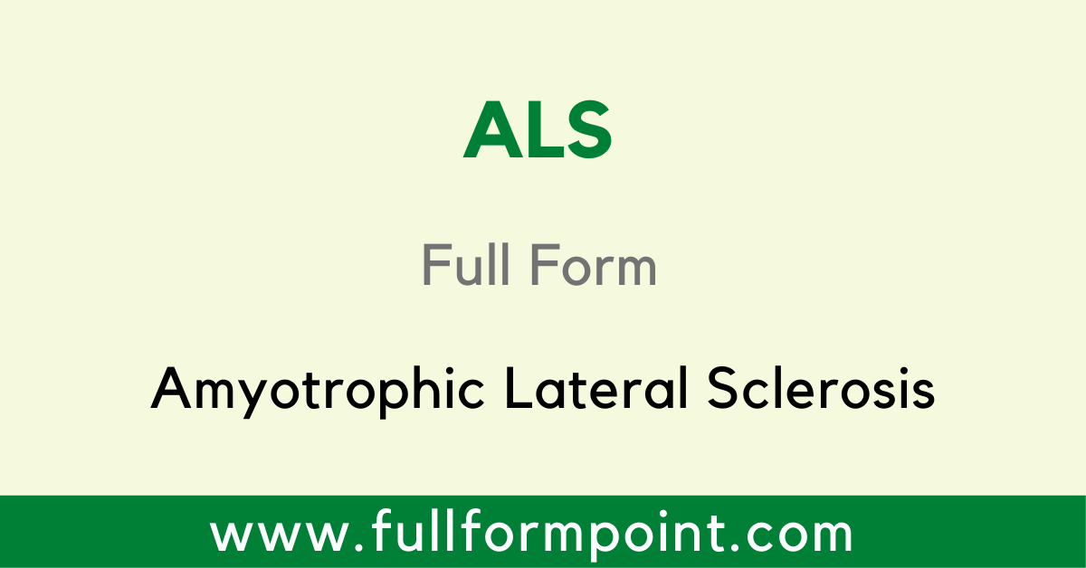 ALS Full Form - Amyotrophic Lateral Sclerosis